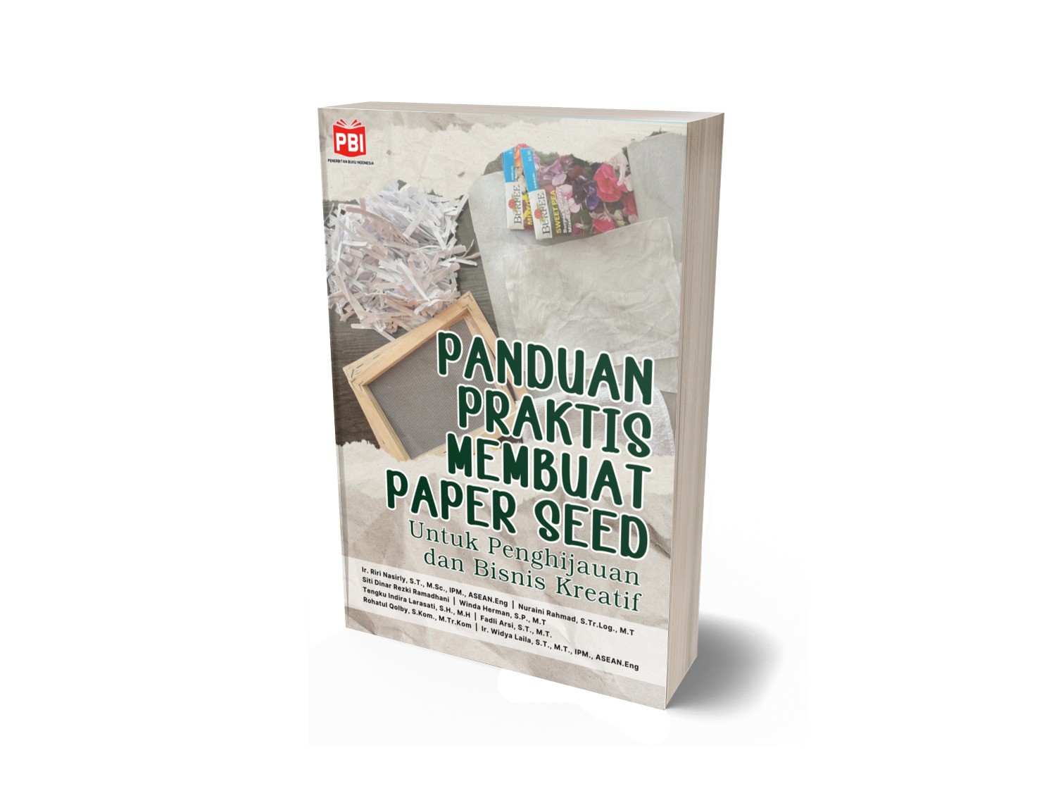 PANDUAN PRAKTIS MEMBUAT PAPER SEED UNTUK PENGHIJAUAN DAN BISNIS KREATIF ...