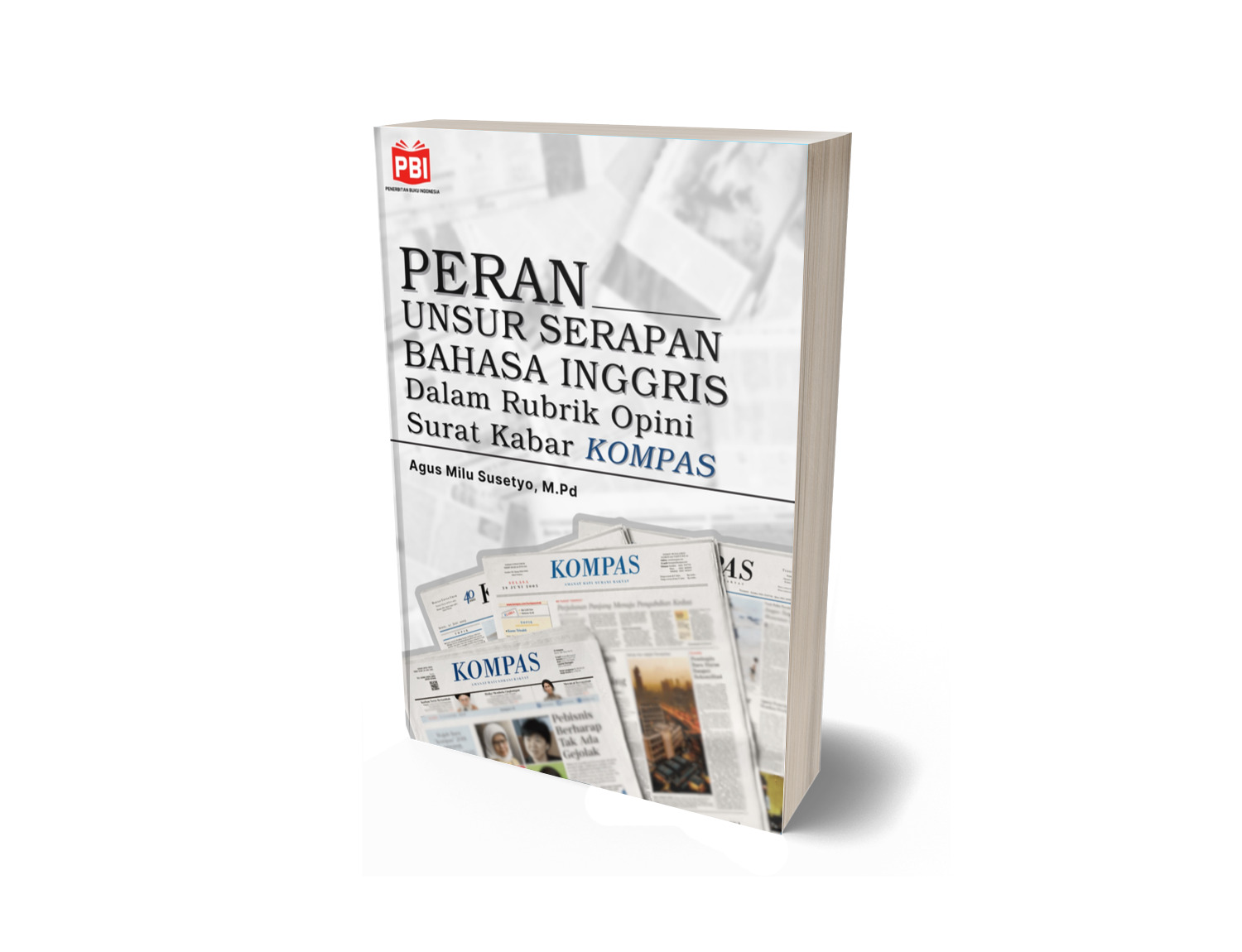 PERAN UNSUR SERAPAN BAHASA INGGRIS DALAM RUBRIK OPINI SURAT KABAR ...